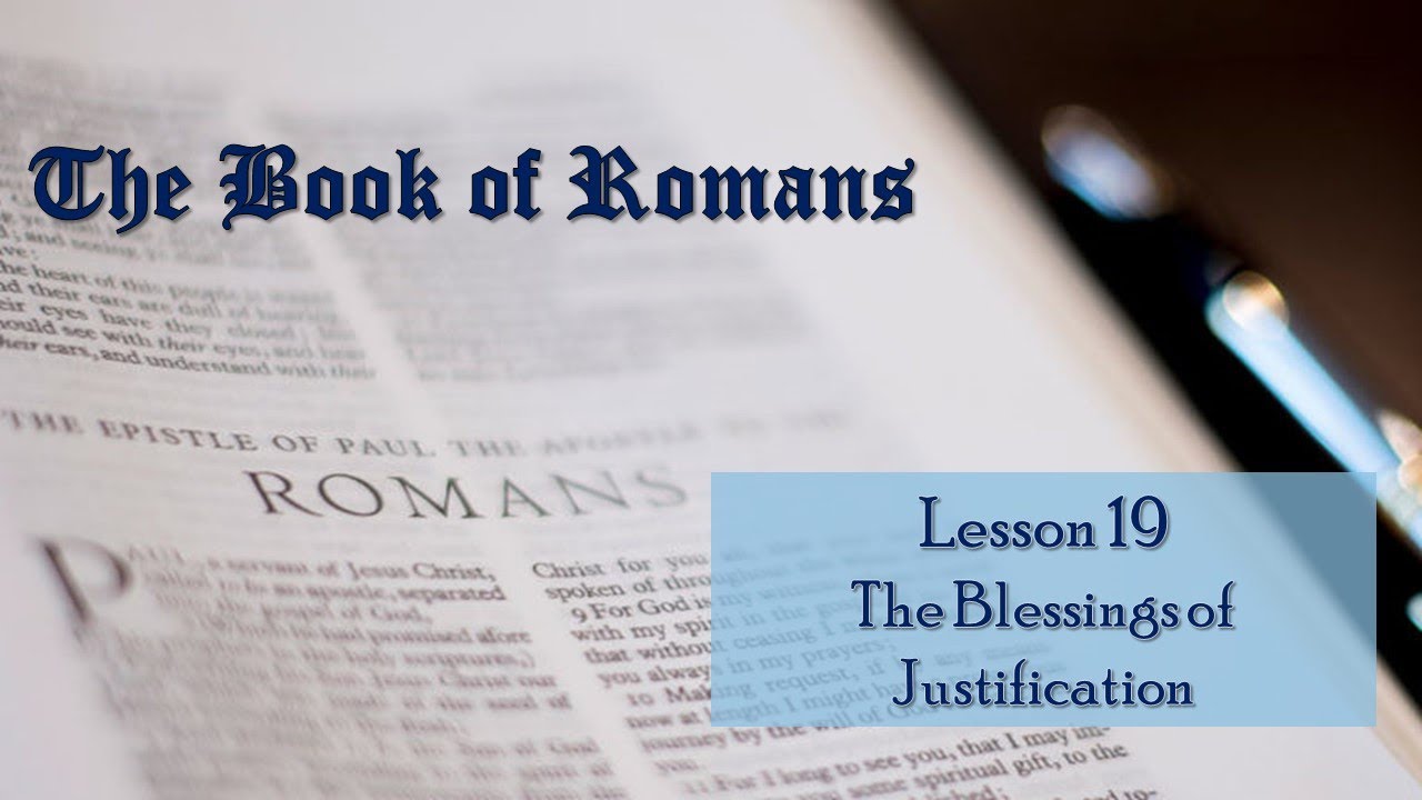 Romans 19 - The Blessing of Justification - December 11, 2022 - Sermon ...