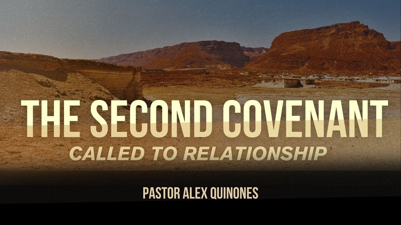 THE SECOND COVENANT: CALLED TO RELATIONSHIP | Pastor Alex Quinones | 8. ...