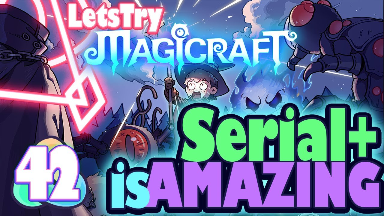 Serial+ is Super Strong! Let's Play Magicraft Ep 42 - YouTube