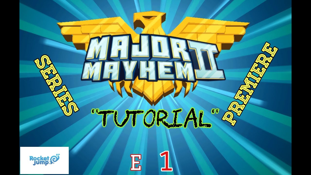 Major Mayhem 2! E1! "Tutorial" - YouTube