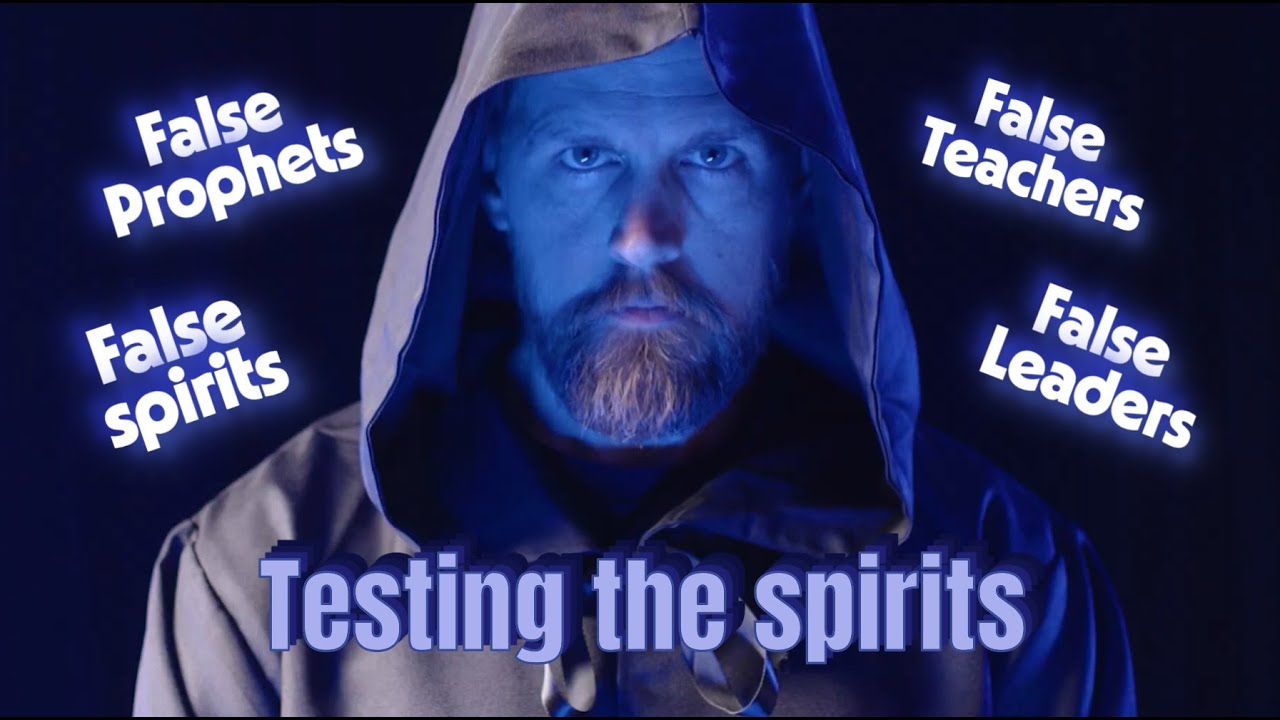 #95 Testing the spirits: Exposing False Teachers and False Prophets ...