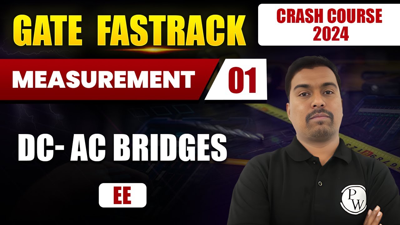 Measurement 01 | DC- AC bridges | EE | GATE 2024 FastTrack Batch - YouTube