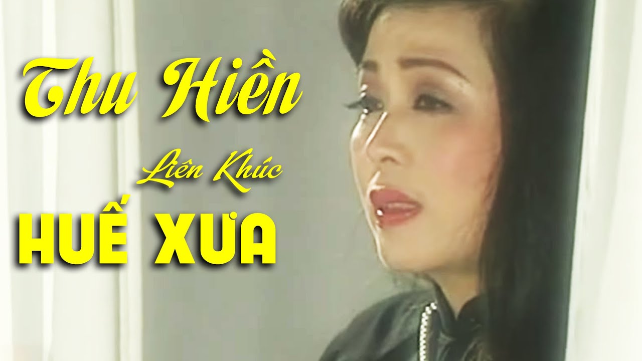 Tuyển Tập Những Bài Hát Về Huế Hay Nhất - Thu Hiền, Nhiều Nghệ Sĩ ...