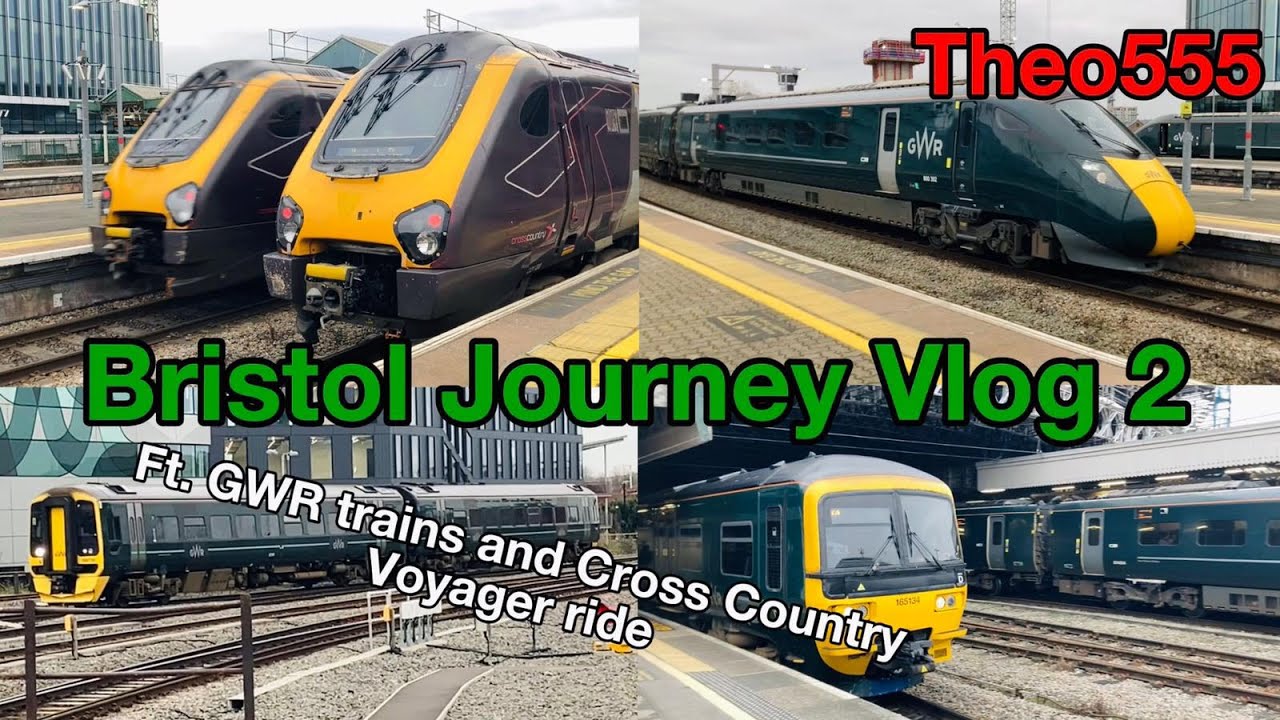 Bristol Journey Vlog 2 (Ft GWR trains and Cross Country Voyager rides ...