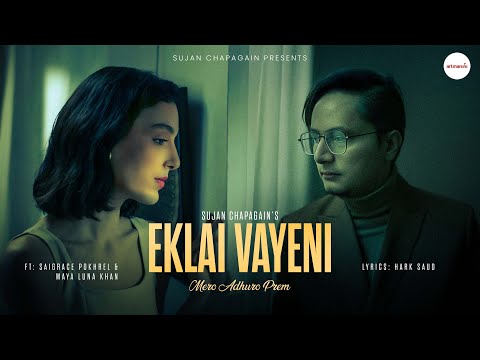 Sujan Chapagain |Eklai Bhayeni-Mero Adhuro Prem |Bidhya Tiwari| Artmandu Ft.Saigrace, Maya Luna Khan