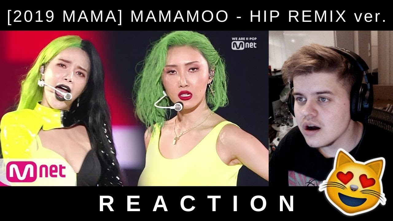 MAMAMOO - HIP REMIX version (2019 MAMA) Reaction - YouTube