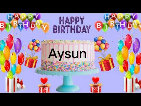 Aysun Happy birthday song/happy birthday Aysun