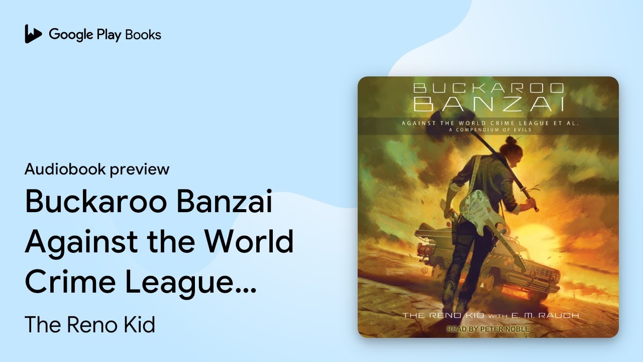 Buckaroo Banzai Against the World Crime League,… by The Reno Kid ...