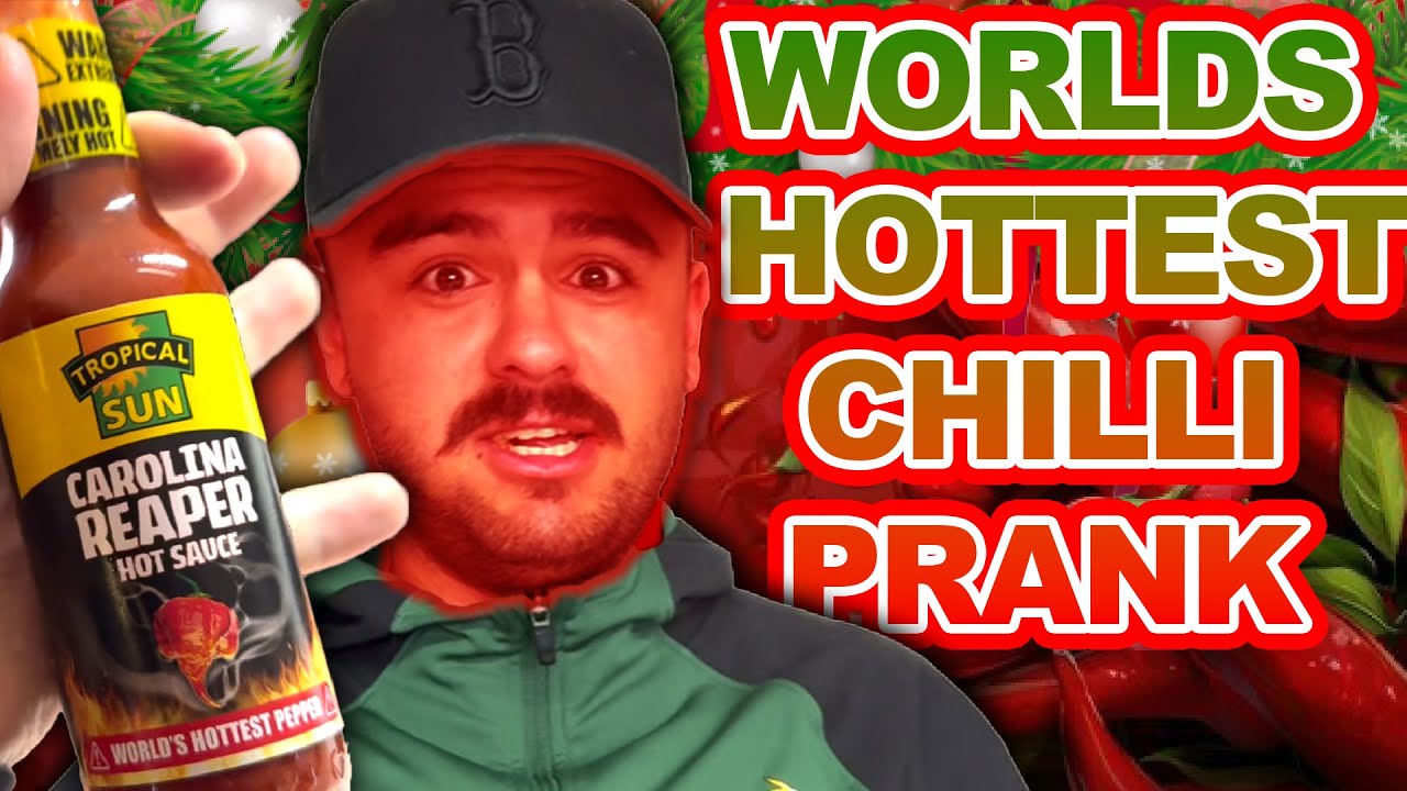 PRANKMAS:WORLDS HOTTEST CHILLI PRANK! - YouTube