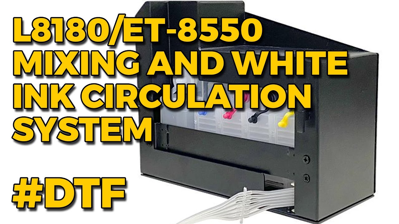 L8180/ET-8550 MIXING AND WHITE INK CIRCULATION SYSTEM - YouTube