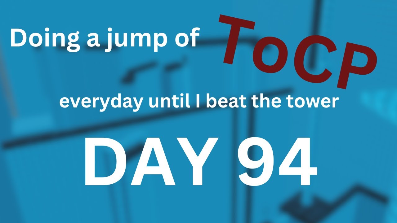 Doing a jump of ToCP everyday until I beat the tower (DAY 94) - YouTube
