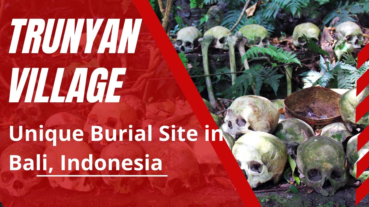 Trunyan Village a Unique Burial Site In The World - YouTube