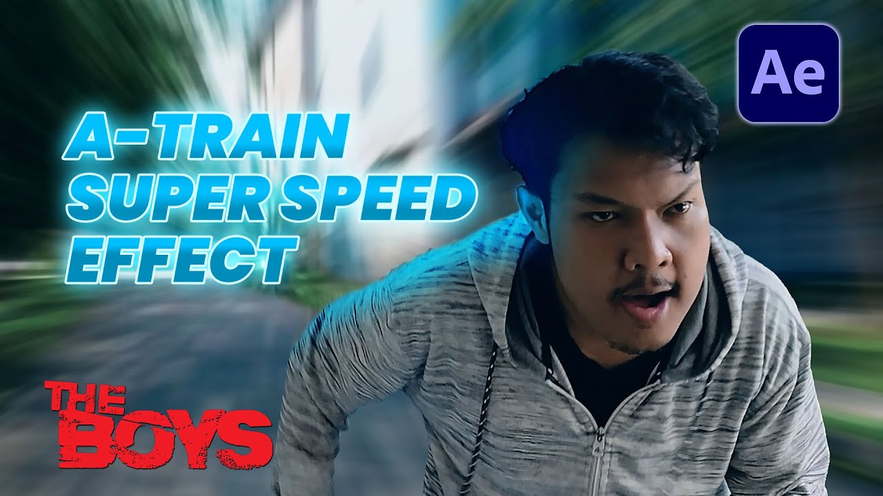 The Boys A-Train Super Speed Effect Tutorial After Effects Indonesia ...