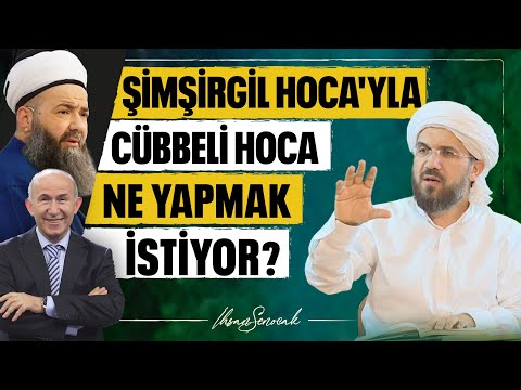 Şimşirgil Hoca'yla Cübbeli Hoca Ne Yapmak İstiyor? | 4K l İhsan Şenocak