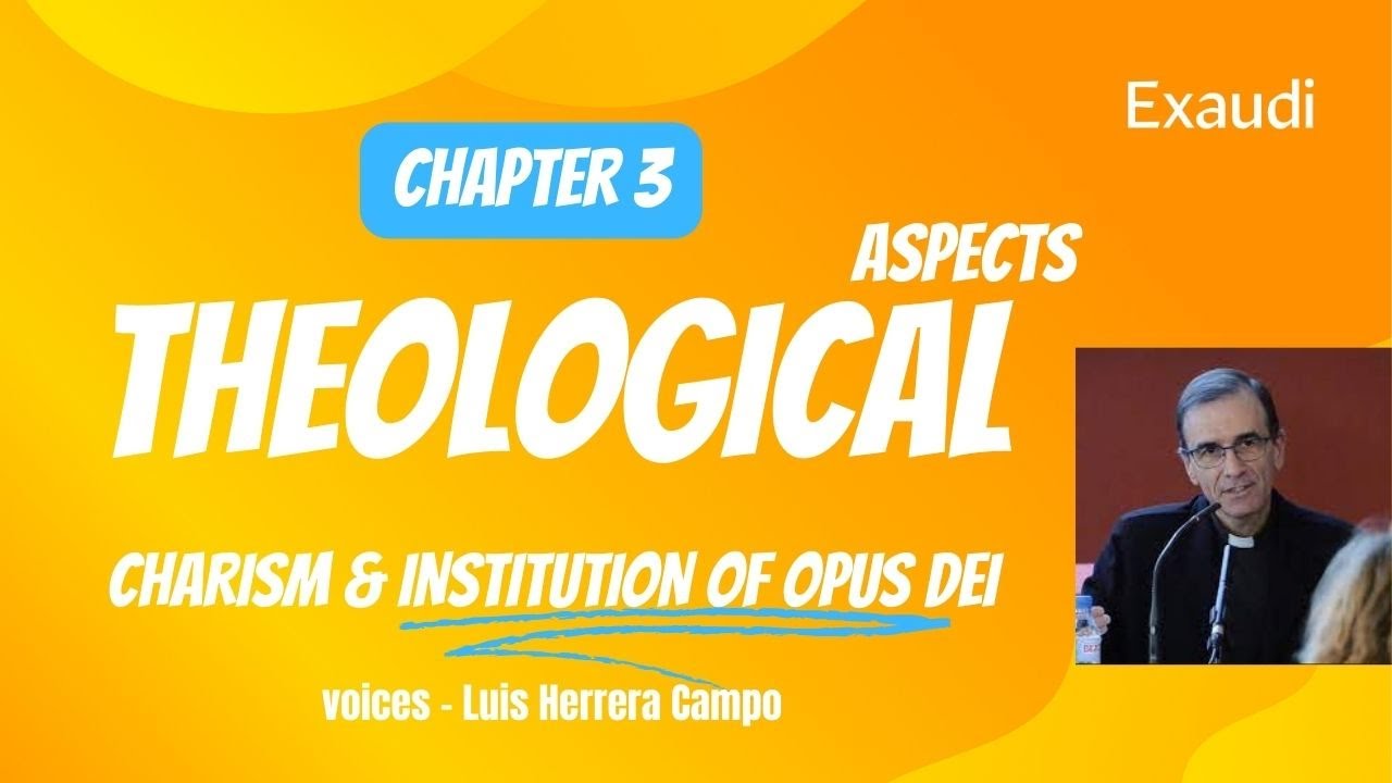 Opus Dei - Chapter 3 - Theological Aspects - YouTube