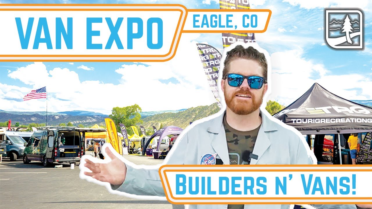 VAN BUILDS n' MORE | Adventure Van Expo Eagle Colorado! - YouTube