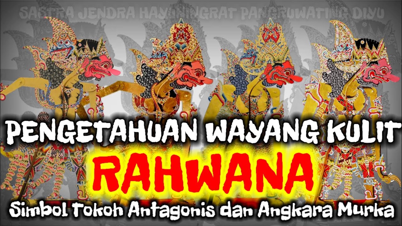 Pengetahuan Wayang Kulit - Kisah Rahwana sang Simbol Angkara Murka ...