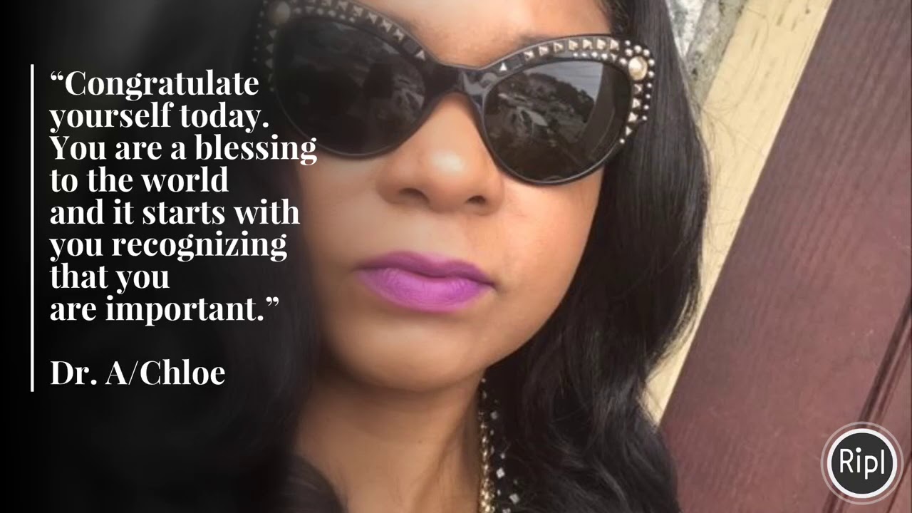 “Congratulate yourself today. You are a blessing to the world and it ...