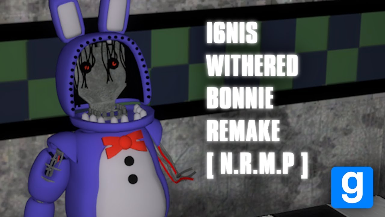 I6NIS Withered Bonnie Remake [GMOD] - YouTube