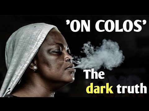 On Colos -How This Hard Drug Destroyed The Nigerian Youth |Very dark Man