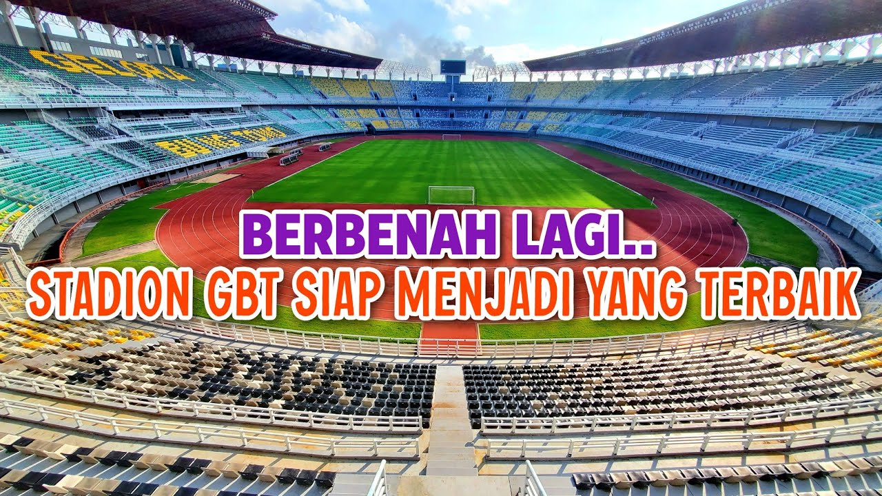 MULAI BERBENAH‼️STADION GBT TERBARU SIAP RENOVASI TAHAP 2 | STADION ...
