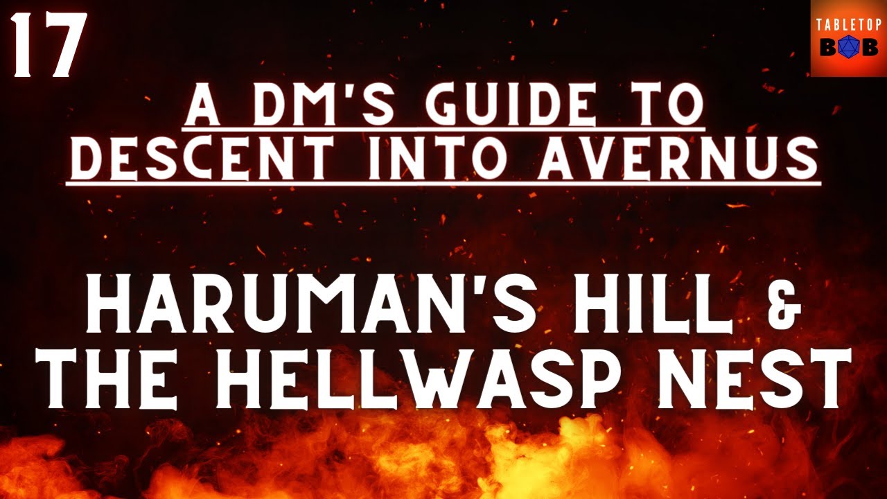 A DM's Guide to Descent Into Avernus | Haruman's Hill & Hellwasp Nest ...