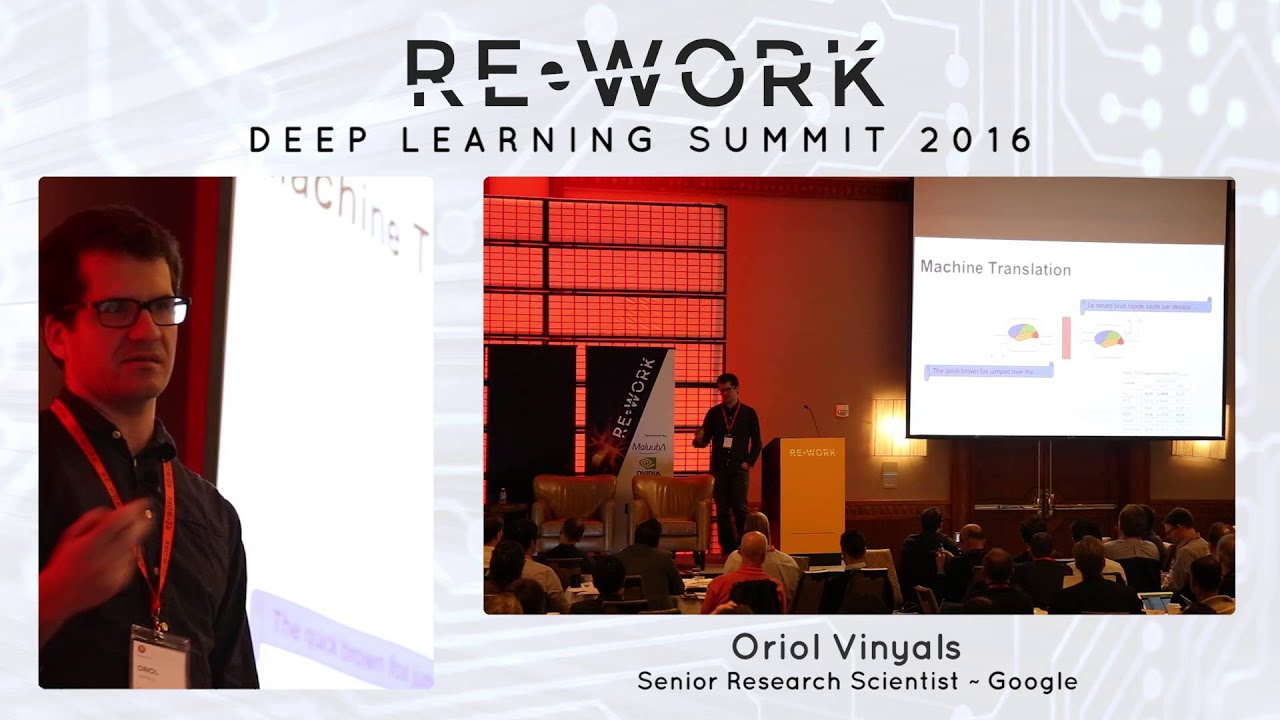 Oriol Vinyals, Senior Research Scientist, Google - RE•WORK Deep ...