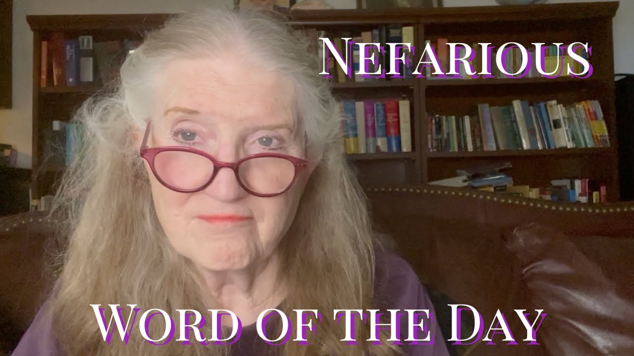 Word of the Day # 1, Week # 11 - Nefarious - YouTube