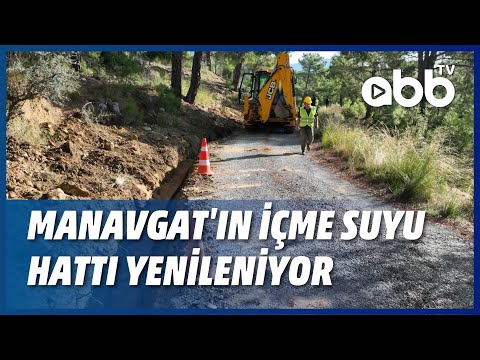 MANAVGAT'IN İÇME SUYU HATTI YENİLENİYOR