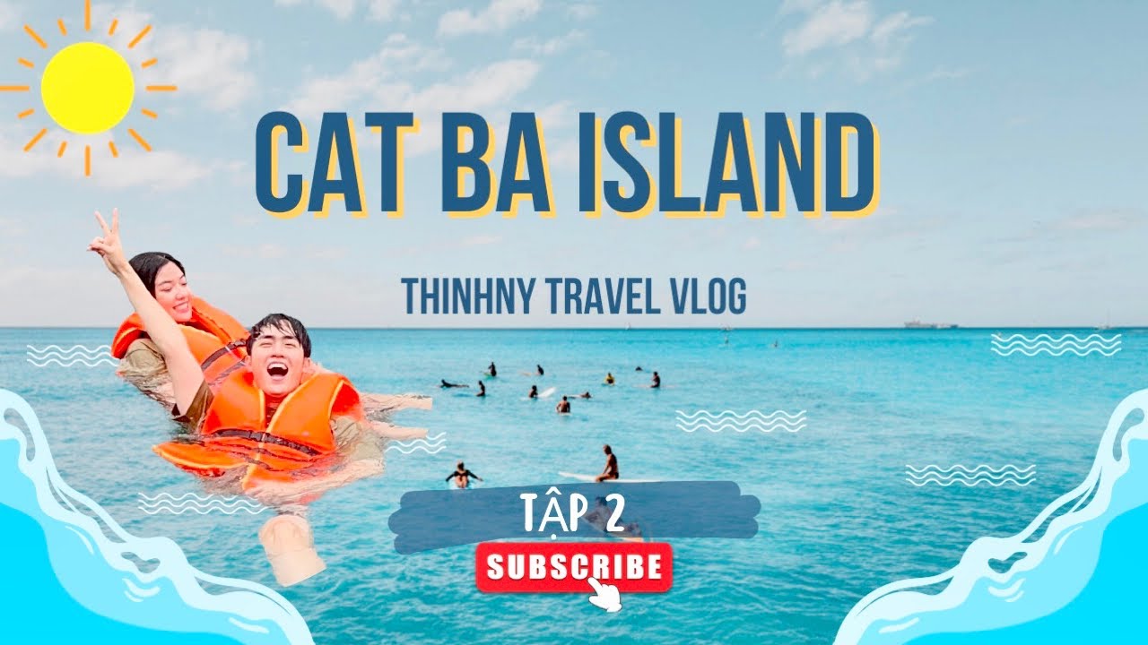 THINHNY VLOG- TẬP 2: KHÁM PHÁ VỊNH LAN HẠ, CÁT BÀ VỚI GIÁ 750K, CÓ ĐÁNG ...
