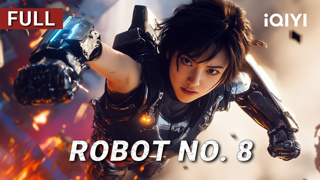 Robot No. 8 | Sci-fi/Action/Drama | Chinese movie 2025 | iQIYI Movie ...