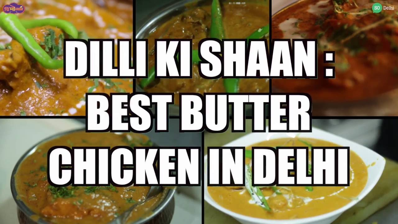 DILLI KI SHAAN:BEST BUTTER CHICKEN IN DELHI (SO DELHI) - YouTube