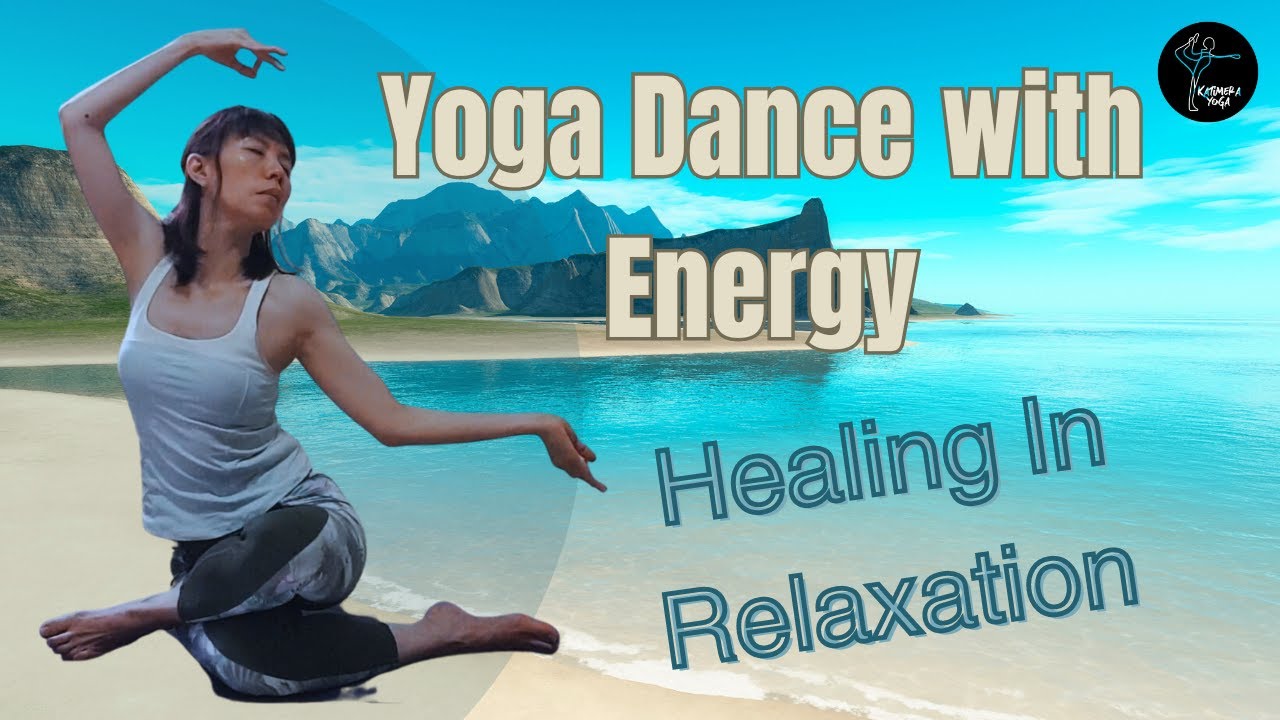 Yoga Dance with Energy™│Healing in Relaxation│Meditative Healing - YouTube