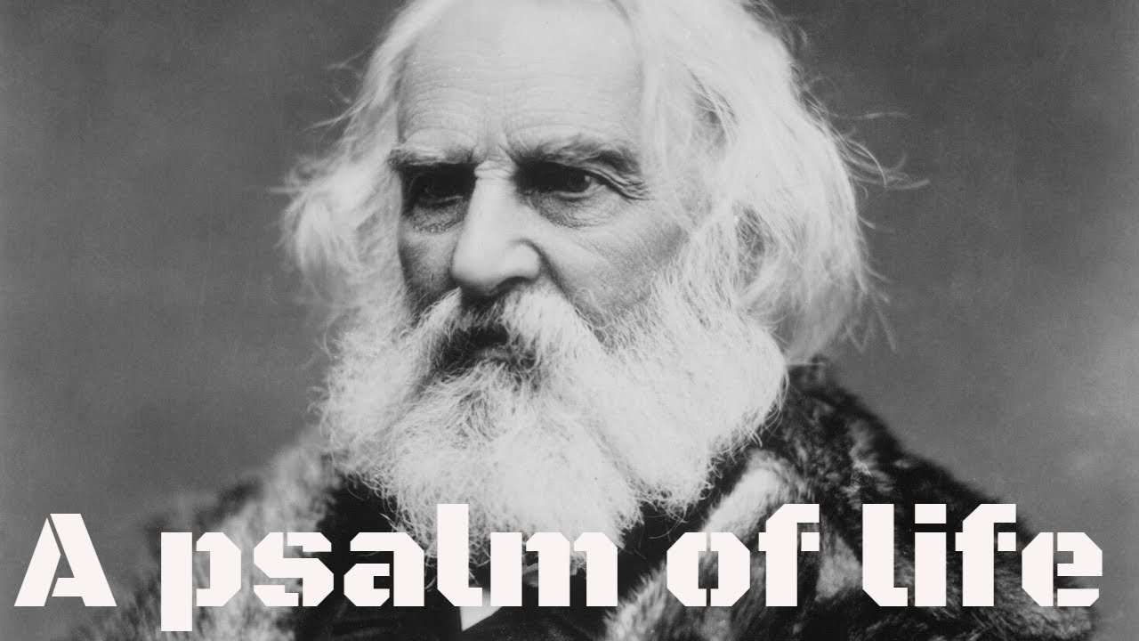 A Psalm Of Life, Motivational poem by Henry Wadsworth Longfellow - YouTube