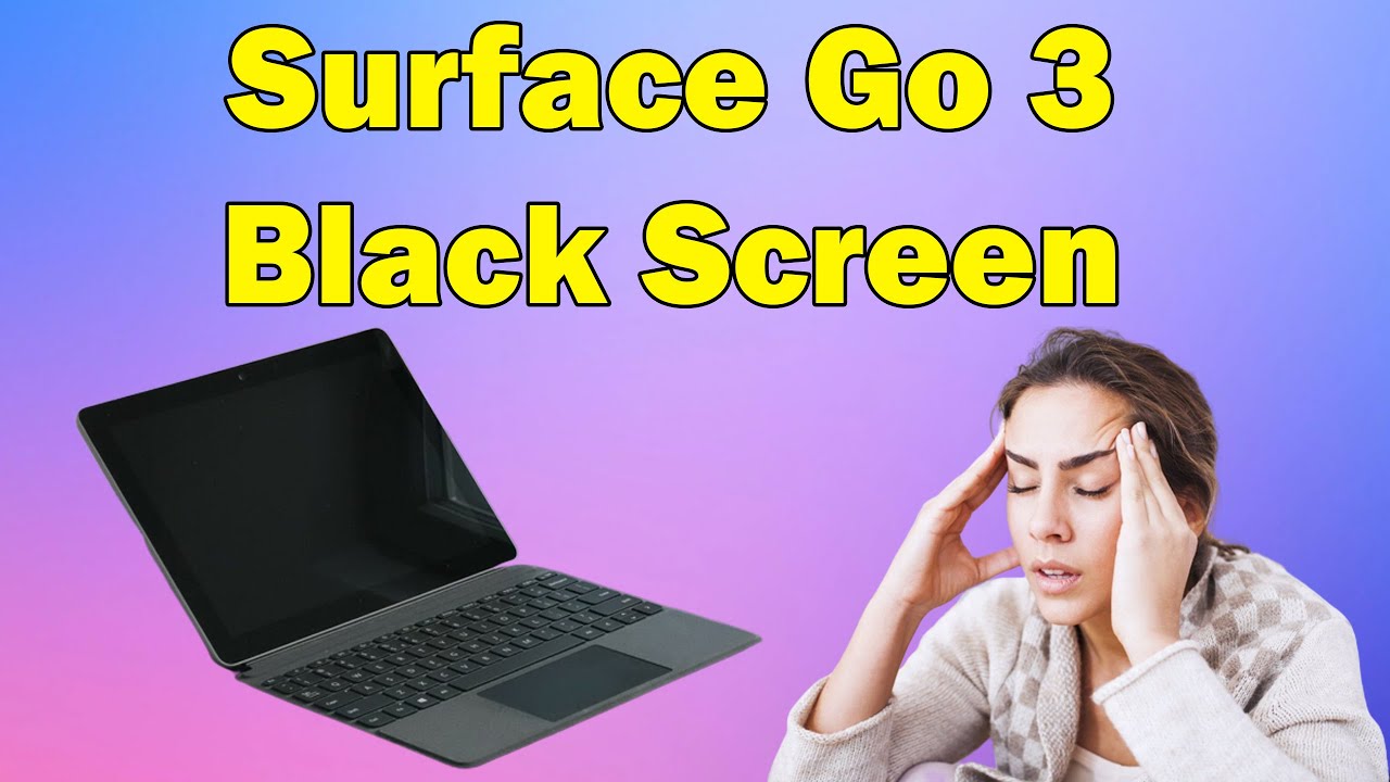 how to fix Surface Go 3 Black Screen - YouTube