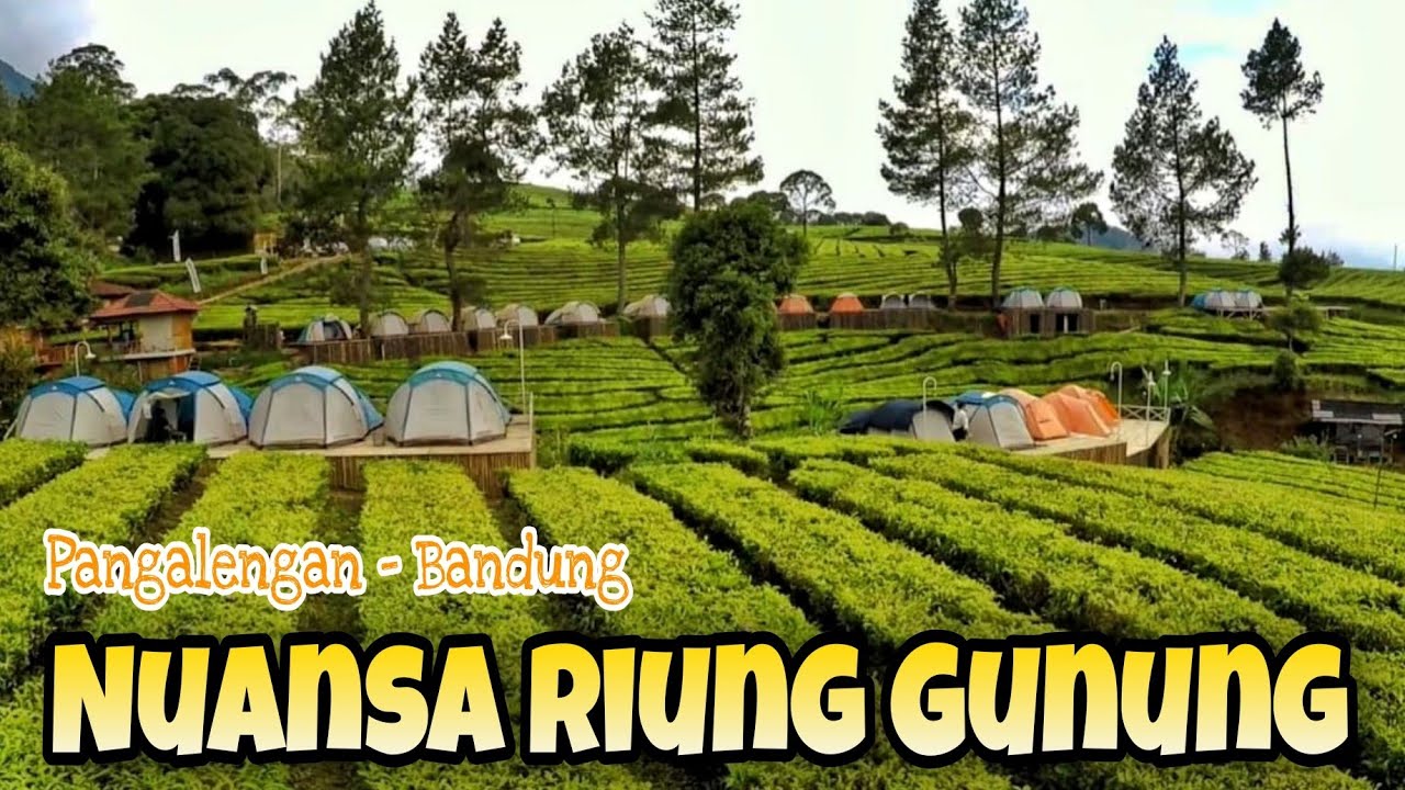 WISATA NUANSA RIUNG GUNUNG PANGALENGAN BANDUNG - YouTube
