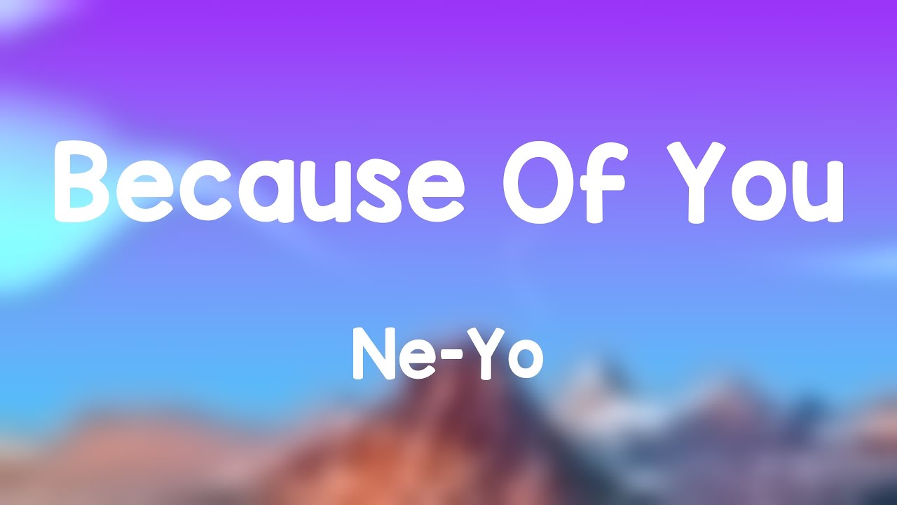 Because Of You - Ne-Yo [Visualized Lyrics] 🎁 - YouTube