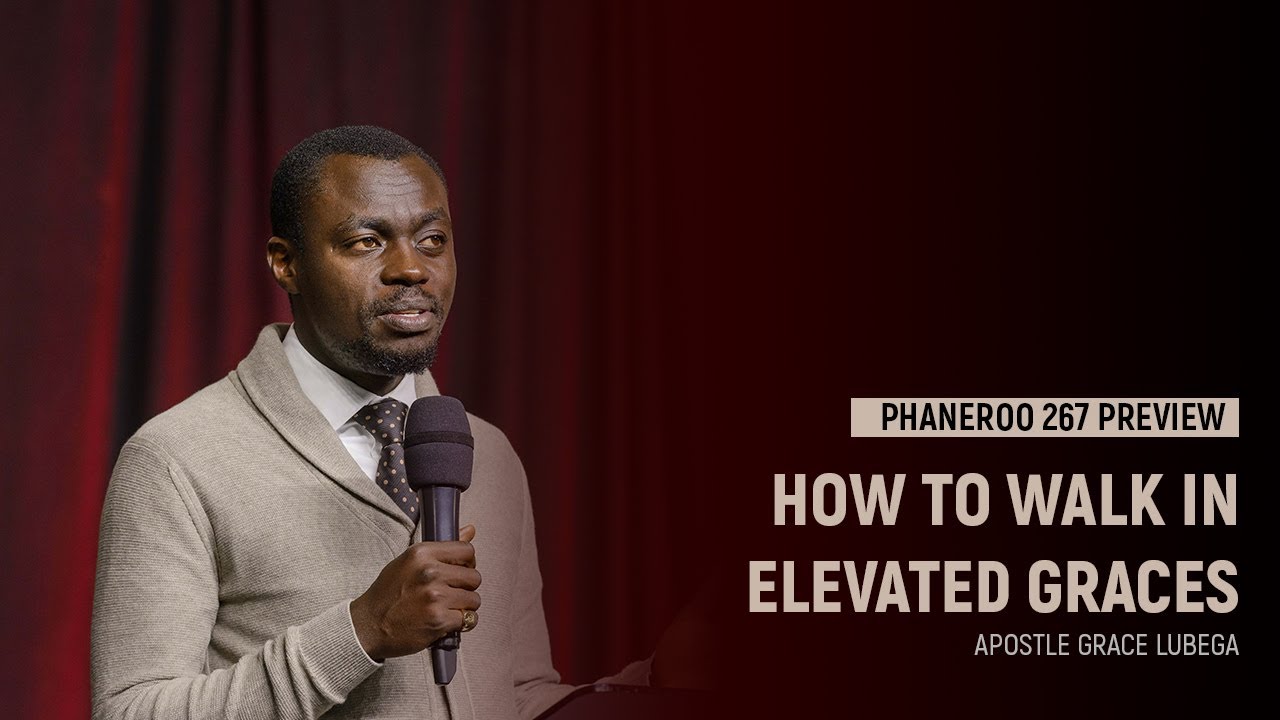 How To Walk In Elevated Graces | Sermon Preview | Apostle Grace Lubega ...