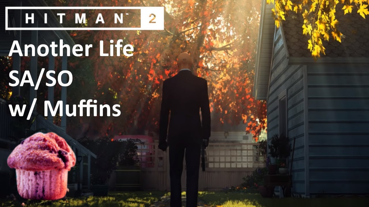 HITMAN 2 - "Another Life" SA/SO with Muffins - YouTube
