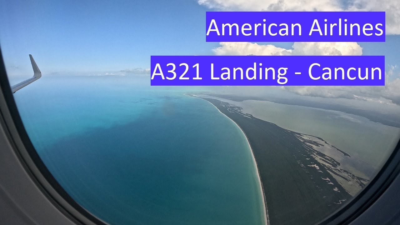 American Airlines - A321 landing in to Cancun - Engine roar, Go Pro ...