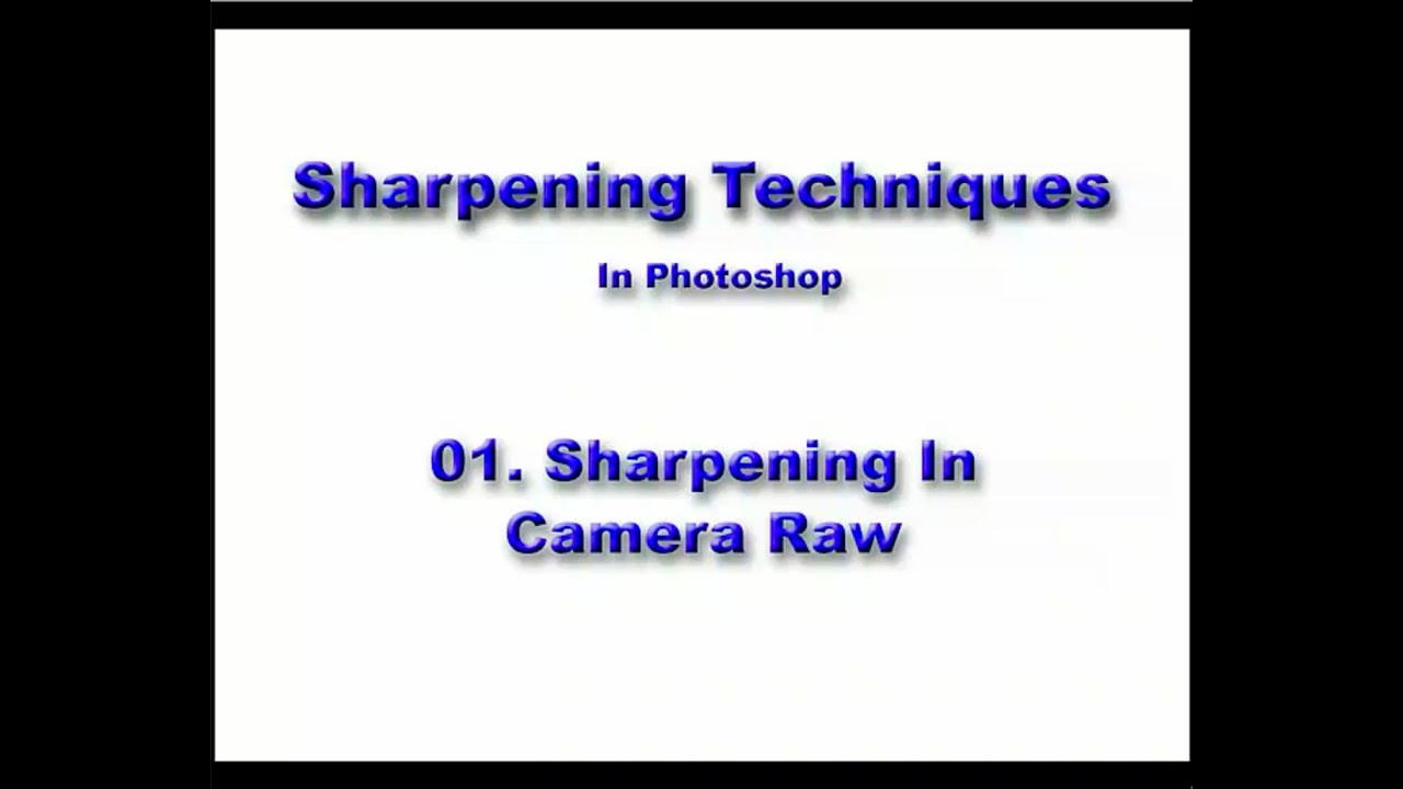 Sharpening 01 Camera Raw - YouTube