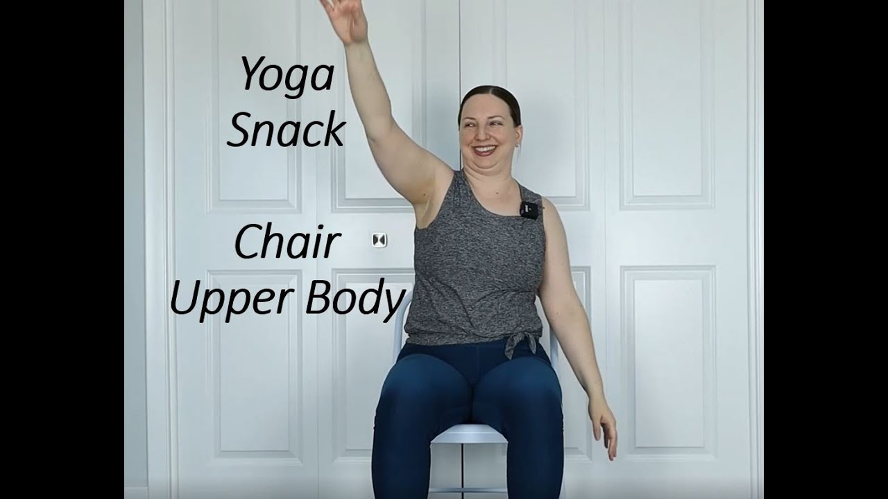 Chair Yoga = 15 min with Upper Body Focus for Working at Computer all ...