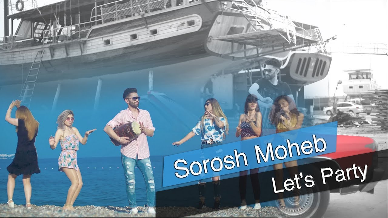 Sorosh Moheb Let's Party NEW AFGHAN MAST MUSIC 2019 سروش محب - YouTube