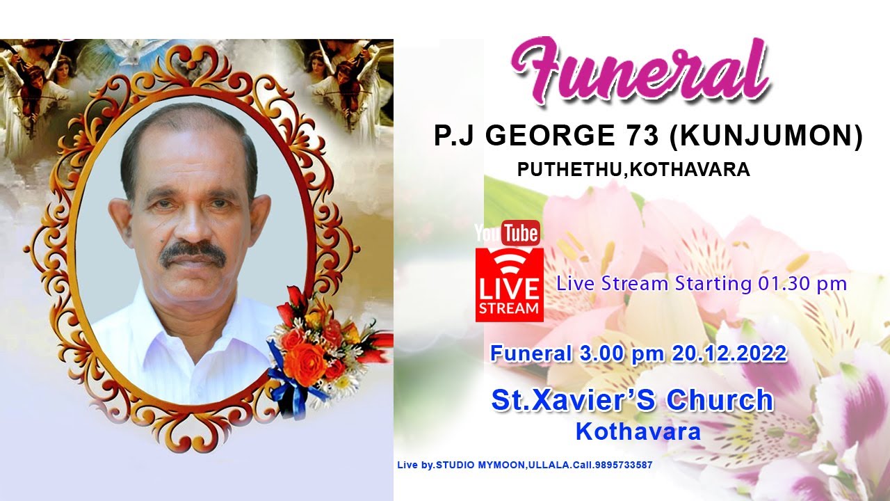 FUNERAL P J GEORGE 73 (KUNJUMON ),POOTHETH,KOTHAVARA - YouTube