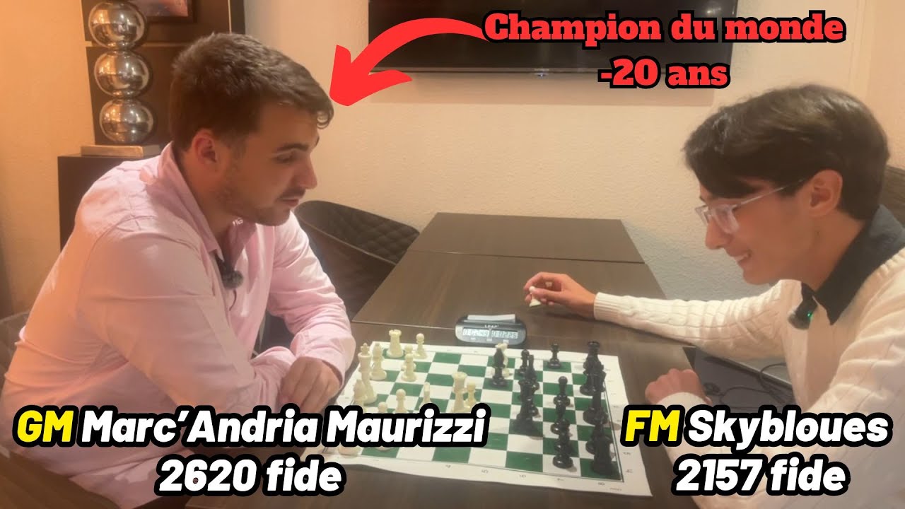 J'affronte le GM Marc'Andria Maurizzi 2620 fide !! - YouTube