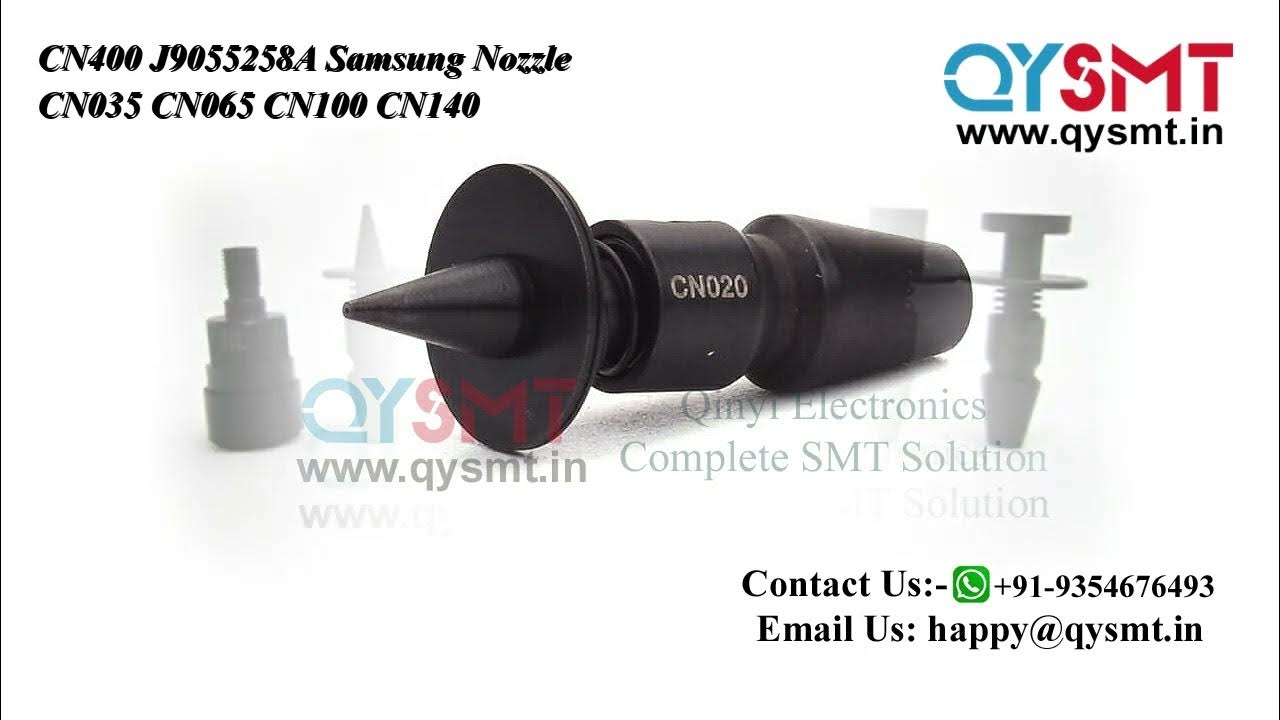 CN400 J9055258A Samsung Nozzle CN035 CN065 CN100 CN140 - YouTube