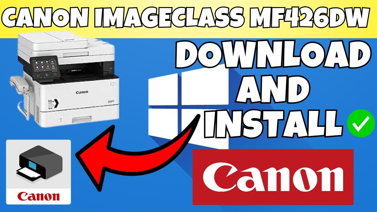 How To Download & Install Canon imageCLASS MF426dw Printer Driver in ...