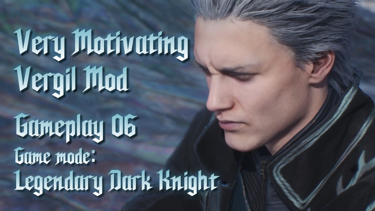 A very motivating mod for Vergil - DMC5 Vergil Gameplay 06 - YouTube