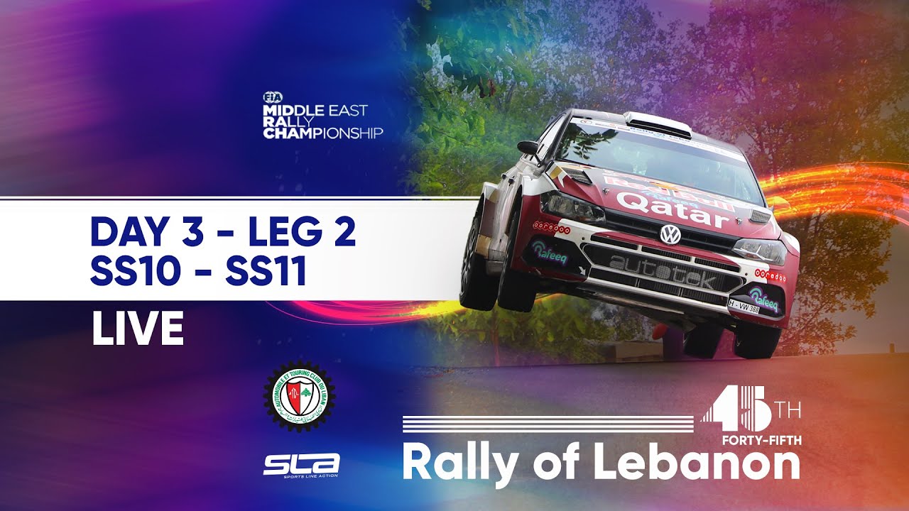 45th Rally of Lebanon | Day 3 Leg 2 | SS10 & SS11 - YouTube