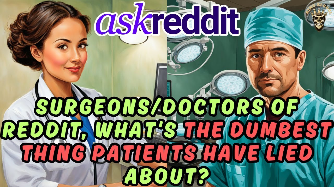 No Common Sense: Hilarious Lies Patients Tell to Doctors! AskReddit ...